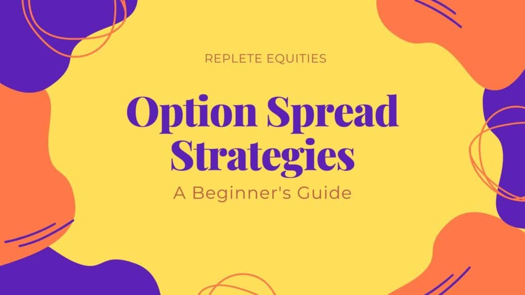 Best Guide to Learn Option Spread Strategies for [FREE]